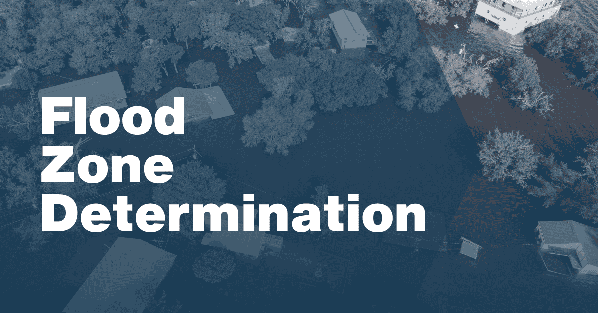 Understanding Flood Zone Determinations: Why They Matter in Lending
